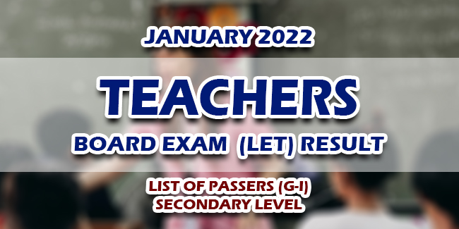 LET Results January 2022 SECONDARY (G-I) PASSERS