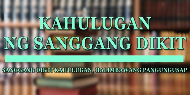 SANGGANG DIKIT – Kahulugan ng “Sanggang Dikit” At Mga Halimbawa Nito