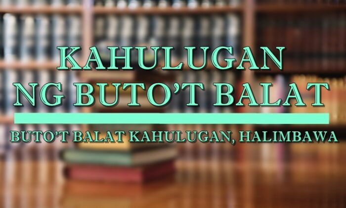 Buto’t Balat – Kahulugan At Halimbawa Nito