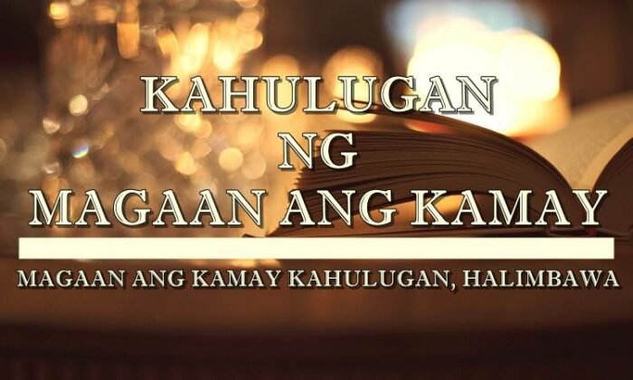 Magaan Ang Kamay Kahulugan At Mga Halimbawang Pangungusap