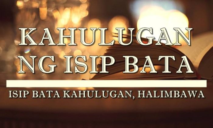 Isip Bata Kahulugan At Mga Halimbawang Pangungusap