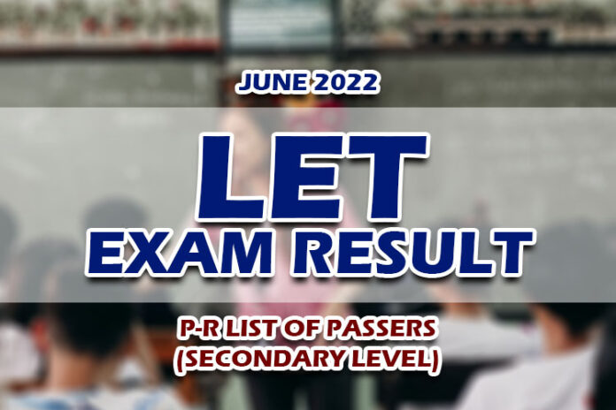 LET Exam Result June 2022 SECONDARY (P-R) PASSERS