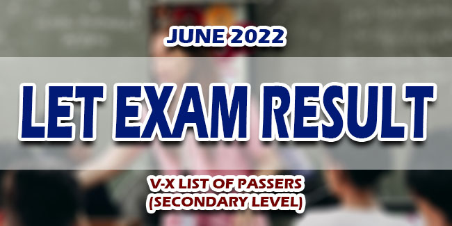 LET Exam Result June 2022 SECONDARY (V-X) PASSERS