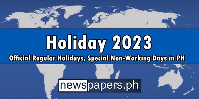 Holiday 2023: Official Regular Holidays, Special Non-Working Days in PH