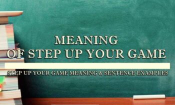 Step Up Your Game Meaning & Sentence Examples