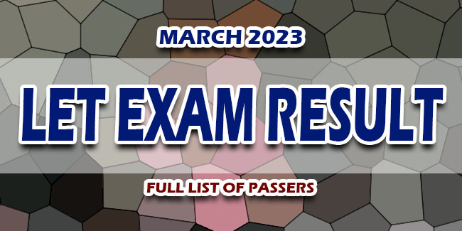 LET Exam Result March 2023 FULL LIST LET Exam Result March 2023 FULL LIST