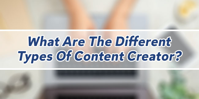 What Are The Different Types Of Content Creator? | Newspapers