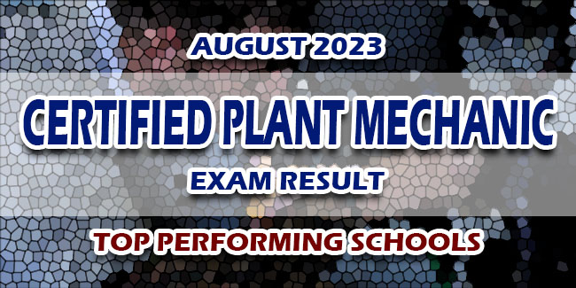 Certified Plant Mechanic Exam Result August 2023 TOP PERFORMING SCHOOLS ...