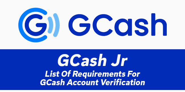 GCash Jr Requirements — List Of Requirements For GCash Account ...