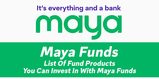 Maya Funds — List Of Fund Products You Can Invest In | Newspapers