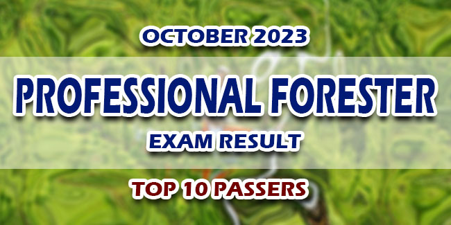 Professional Forester Exam Result October 2023 TOP 10 PASSERS | Newspapers