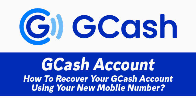 GCash Account — How To Recover Your Account Using New Mobile Number ...