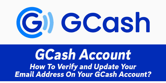 GCash Account — How To Verify and Update Your Email Address? | Newspapers