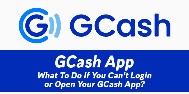 GCash App — What To Do If You Can't Login or Open Your App? | Newspapers