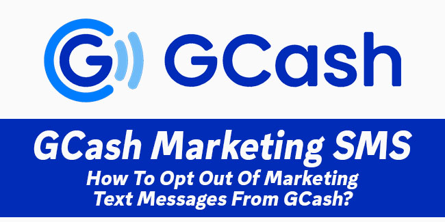 GCash Marketing SMS – How To Opt Out Of Marketing Text Messages From ...