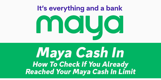 Maya Cash In — How To Check If You Already Reached Your Cash In Limit ...
