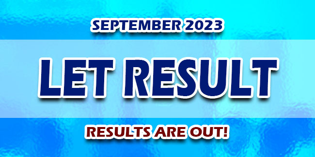LET Result September 2023 JUST RELEASED | Newspapers