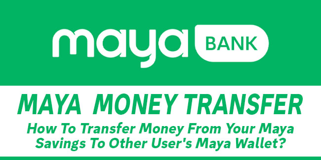 Maya Money Transfer — How To Transfer Money From Your Maya Savings To ...