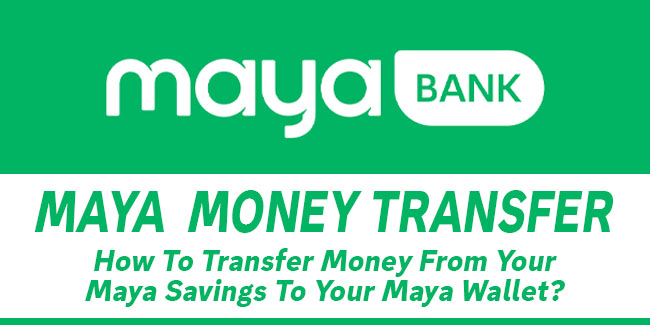 Maya Money Transfer — How To Transfer Money From Your Maya Savings To ...