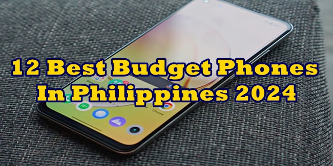 Top 12 Budget Smartphone Picks For 2024 In The Philippines | Newspapers