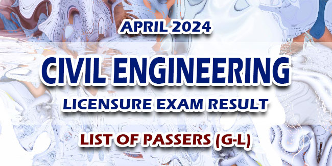 Civil Engineering Licensure Exam Result April 2024 LIST OF PASSERS (G-L ...