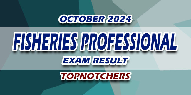 Fisheries Professional Exam Result October 2024 TOPNOTCHERS | Newspapers