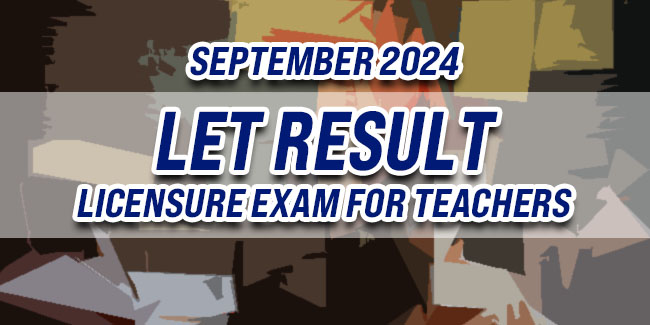 LET Result September 2024 - Licensure Exam for Teachers | Newspapers