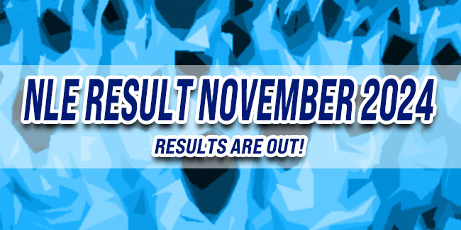 NLE Result November 2024 JUST RELEASED | Newspapers