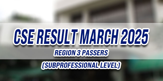 CSE Result March 2025 Region 3 PASSERS (Subprofessional) | Newspapers